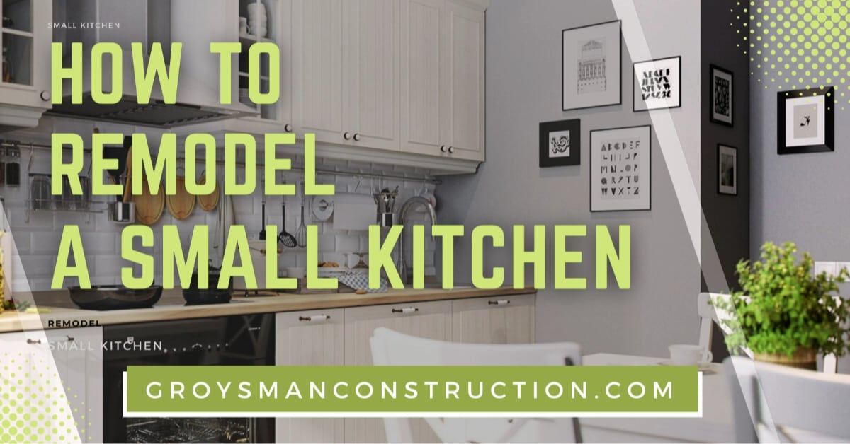 Small Kitchen Remodeling Made Easy - Video - Groysman Construction Remodeling